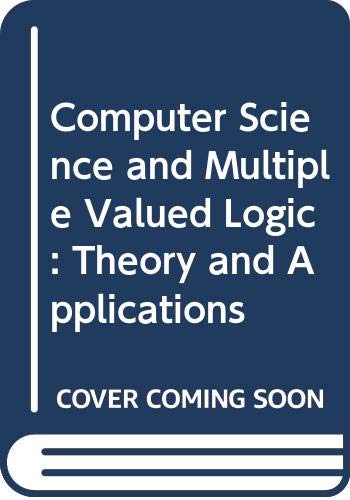 Computer Science And Multiple Valued Logic Theory And Applications 9780444868824