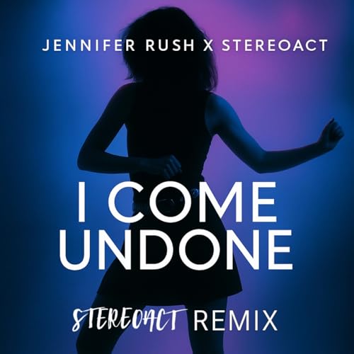 I Come Undone (Stereoact Remix) von Jennifer Rush & Stereoact auf ...