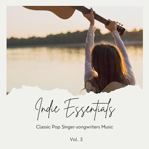 Indie Essentials: Classic Pop Singer-Songwriters Music, Vol. 05 by ...