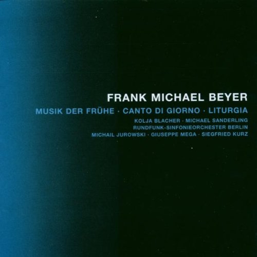 Beyer,F.M.,Musik der Frühe/+ - Blacher, Sanderling, Jurowski, Beyer ...