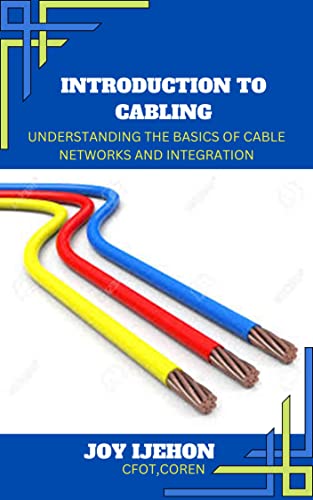 INTRODUCTION TO CABLING: Understanding the basics of cable, networks ...