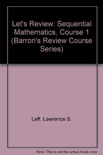 Let's Review: Sequential Mathematics, Course 1 (Barron's Review Course ...