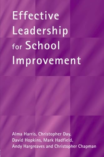 Effective Leadership for School Improvement (School Leadership Series ...