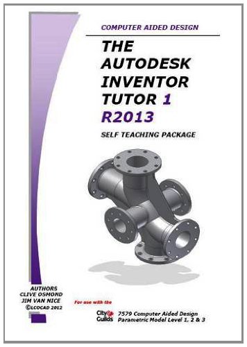 The Autodesk Inventor 3D Tutor 1 Release 2013 Self Teaching Package ...