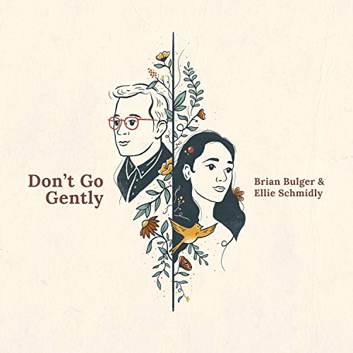 Play Don't Go Gently by Brian Bulger & Ellie Schmidly on Amazon Music