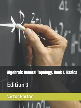 Algebraic General Topology: Book 1: Basics: Edition 3 (Mathematics ...