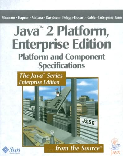 Java 2 Platform, Enterprise Edition: Platform and Component Specifications: Shannon, Bill ...