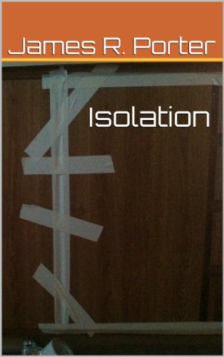 Isolation eBook : Porter, James R.: Amazon.in: Kindle Store