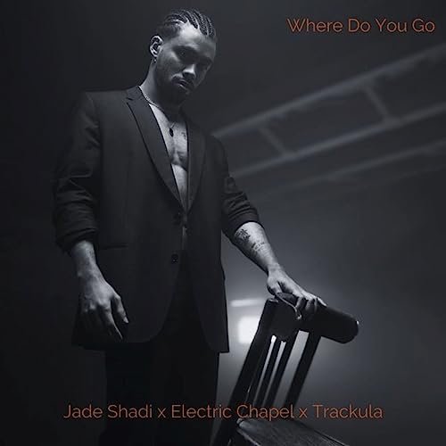 Écouter Where Do You Go par Jade Shadi, Electric Chapel & Trackula sur ...