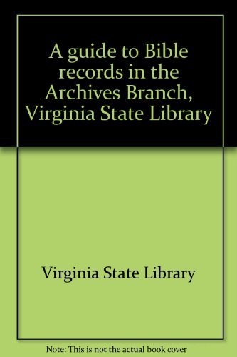 A guide to Bible records in the Archives Branch, Virginia State Library ...