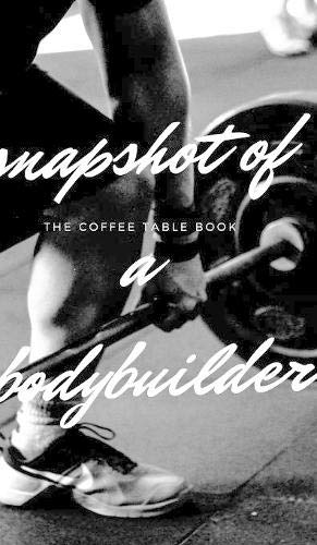 Buy Snapshot of a Body Builder Book Online at Low Prices in India ...