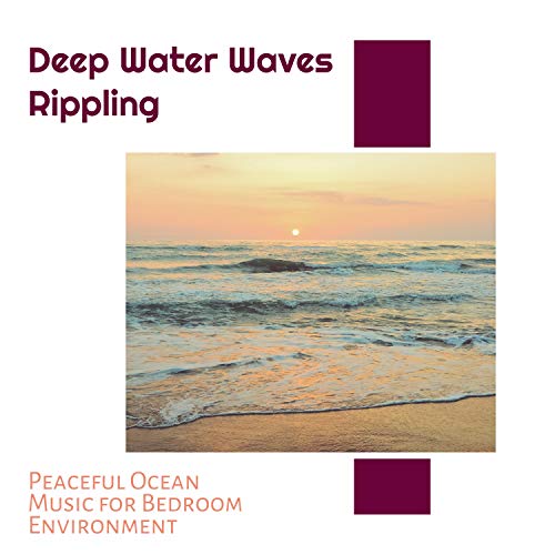 Play Deep Water Waves Rippling - Peaceful Ocean Music for Bedroom ...
