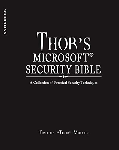 Thor's Microsoft Security Bible: A Collection of Practical Security ...