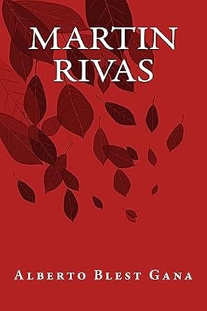 Amazon.com: Martin Rivas (Spanish Edition): 9781535398503: Gana ...