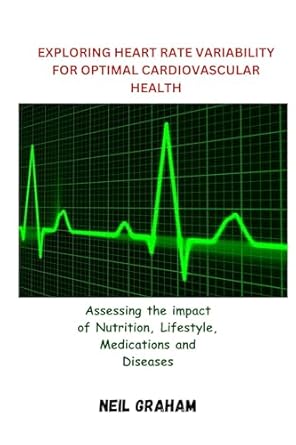 EXPLORING HEART RATE VARIABILITY FOR OPTIMAL CARDIOVASCULAR HEALTH ...