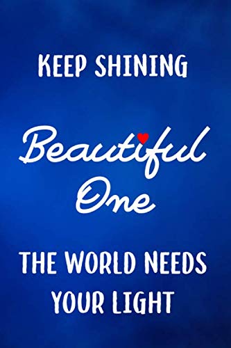 Amazon.com: Keep Shining Beautiful One The World Needs Your Light ...