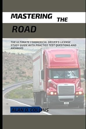 Mastering the Road: The Ultimate Commercial Driver’s License Study ...