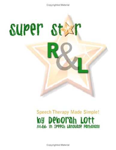 Super Star R & L; Speech Therapy Made Simple: Deborah Lott, Katie Lott ...