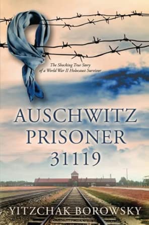 Amazon.com: Auschwitz Prisoner 31119: The Shocking True Story of a ...