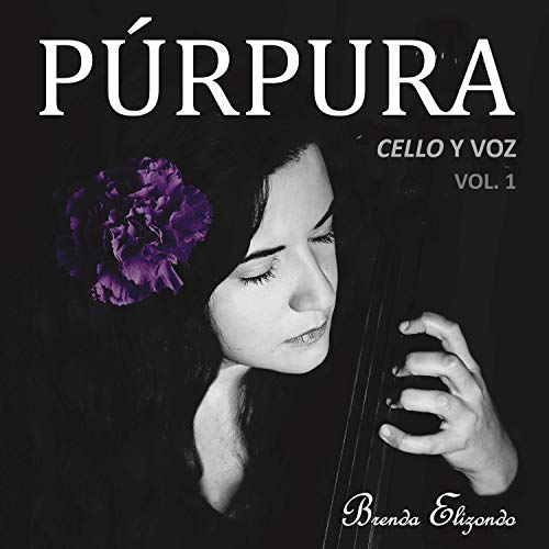 Reproducir Púrpura: Cello y Voz, Vol. 1 de Brenda Elizondo feat. Carlos ...