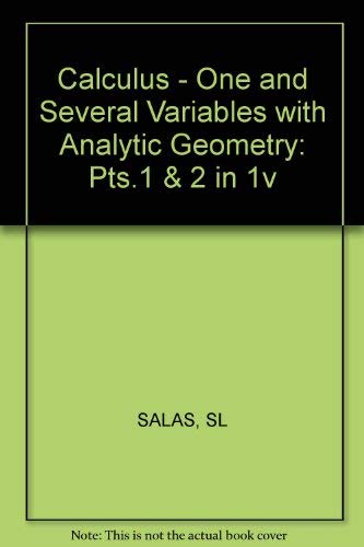 Calculus: One and several variables, with analytic geometry: Saturnino ...