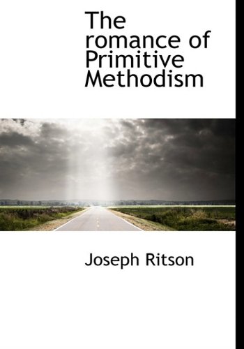 The romance of Primitive Methodism: Ritson, Joseph: 9781115402491 ...