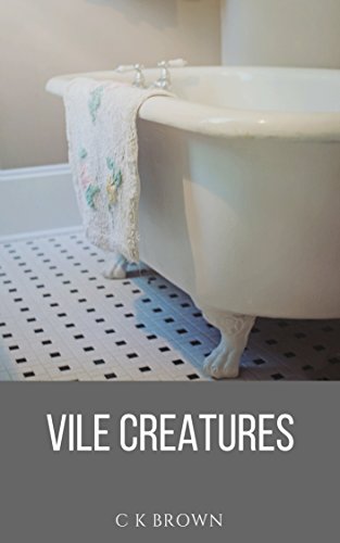 Amazon.com: Vile Creatures eBook : Browne, C K: Kindle Store