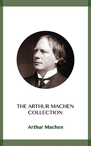 The Arthur Machen Collection eBook : Arthur Machen: Amazon.co.uk ...