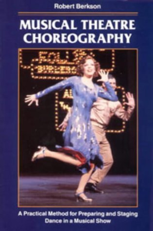 Musical Theatre Choreography: A Practical Method for Preparing and ...