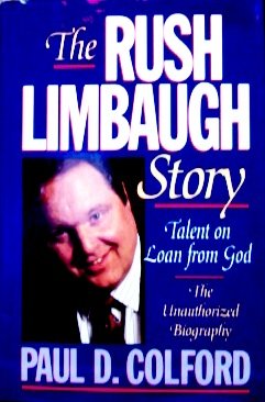 The Rush Limbaugh Story: Paul D. Colford: Amazon.com: Books