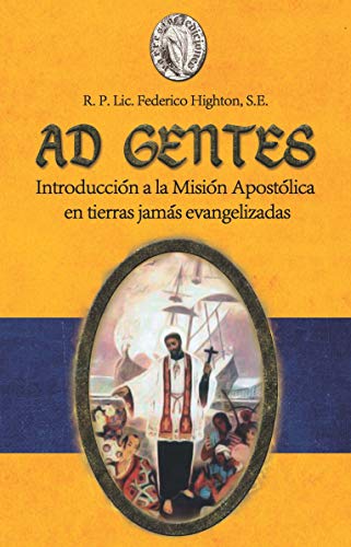 AD GENTES: Introducción a la Misión Apostólica en tierras jamás ...