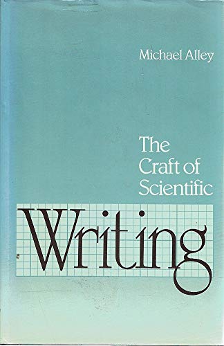 The Craft of Scientific Writing: Alley, Michael: 9780131888555: Amazon ...