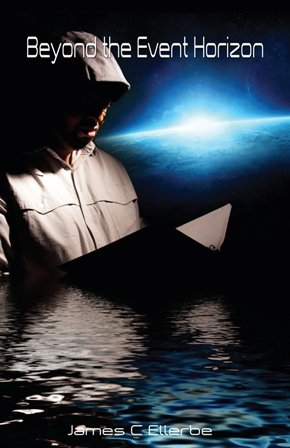 Beyond the Event Horizon: James C. Ellerbe: 9781495151156: Amazon.com ...