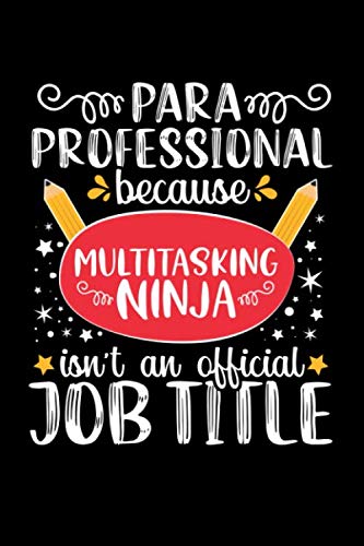 Amazon.com: Paraprofessional because Multitasking Ninja isn't an ...