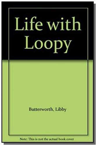 Life with Loopy: Butterworth, Libby, Dodds, Siobhan: 9780006642008 ...