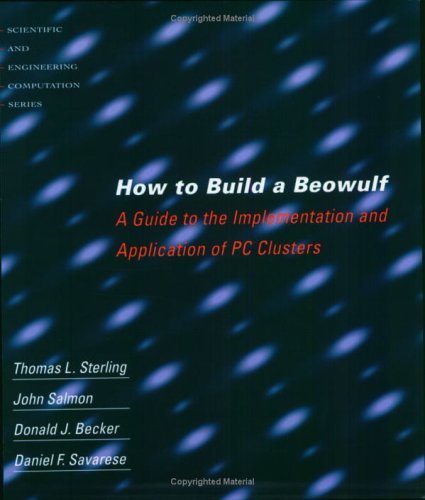 How to Build a Beowulf: A Guide to the Implementation and Application of PC Clusters : Buy ...