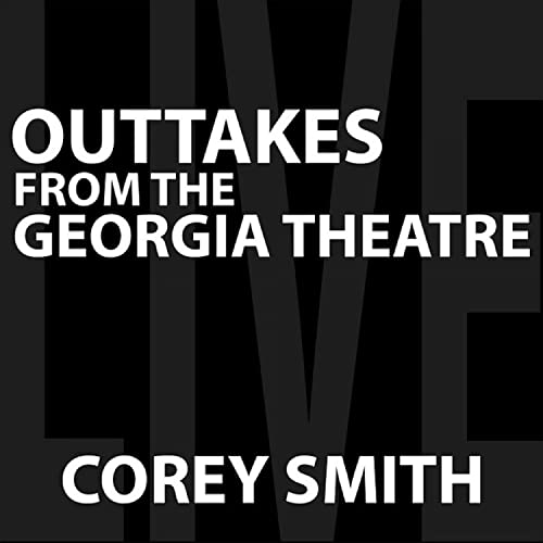 Play Outtakes from the Georgia Theatre by Corey Smith on Amazon Music