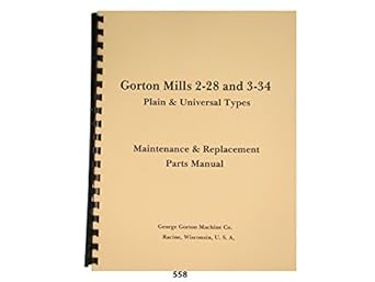 Gorton 2-28 & 3-34 Milling Machine Maintenance and Parts Manual: Gorton: Amazon.com: Books