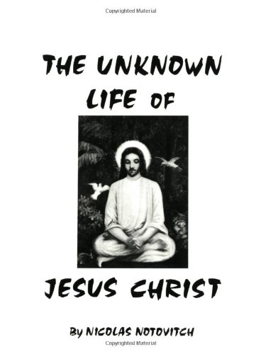 The Unknown Life of Jesus Christ: Notovitch, Nicolas: 9780960285013 ...