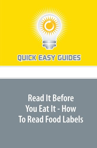 Read It Before You Eat It - How To Read Food Labels: Bonnie Taub-Dix ...