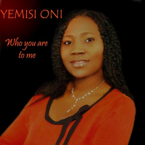 Play Who You Are To Me by Yemisi Oni on Amazon Music