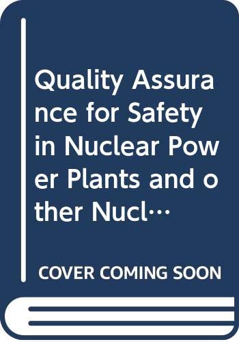 Quality Assurance for Safety in Nuclear Power Plants and Other Nuclear ...