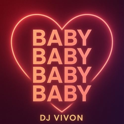 Play Baby Baby Baby Baby by DJ Vivon on Amazon Music