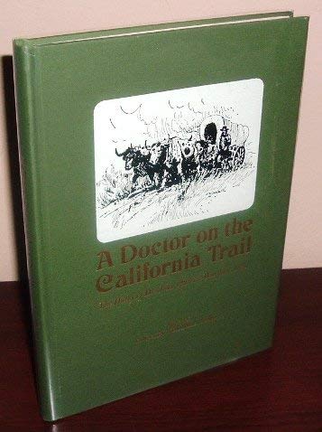 A doctor on the California trail;: The diary of Dr. John Hudson Wayman ...