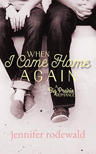 When I Come Home Again: A Tender and Deeply Moving Romance (Big Prairie ...