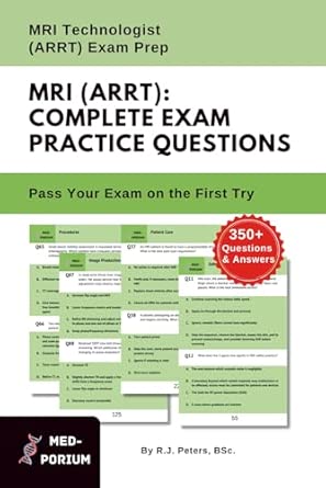 Complete MRI (ARRT) Exam Preparation: MRI Technologist: 350+ Multiple ...