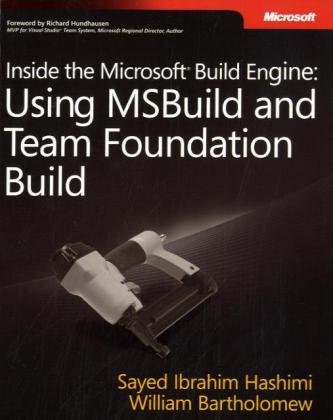 Inside the Microsoft® Build Engine: Using MSBuild and Team Foundation Build (PRO-Developer ...