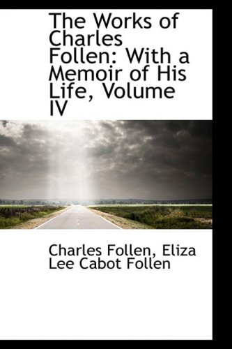 『The Works of Charles Follen: With a Memoir of His Life, - 読書メーター