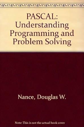PASCAL: Understanding Programming and Problem Solving : Nance, Douglas ...