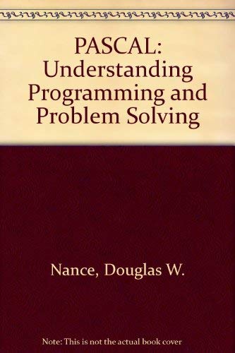 Pascal: Understanding Programming and Problem Solving, 3rd Alternate Edition: Nance, Douglas W ...
